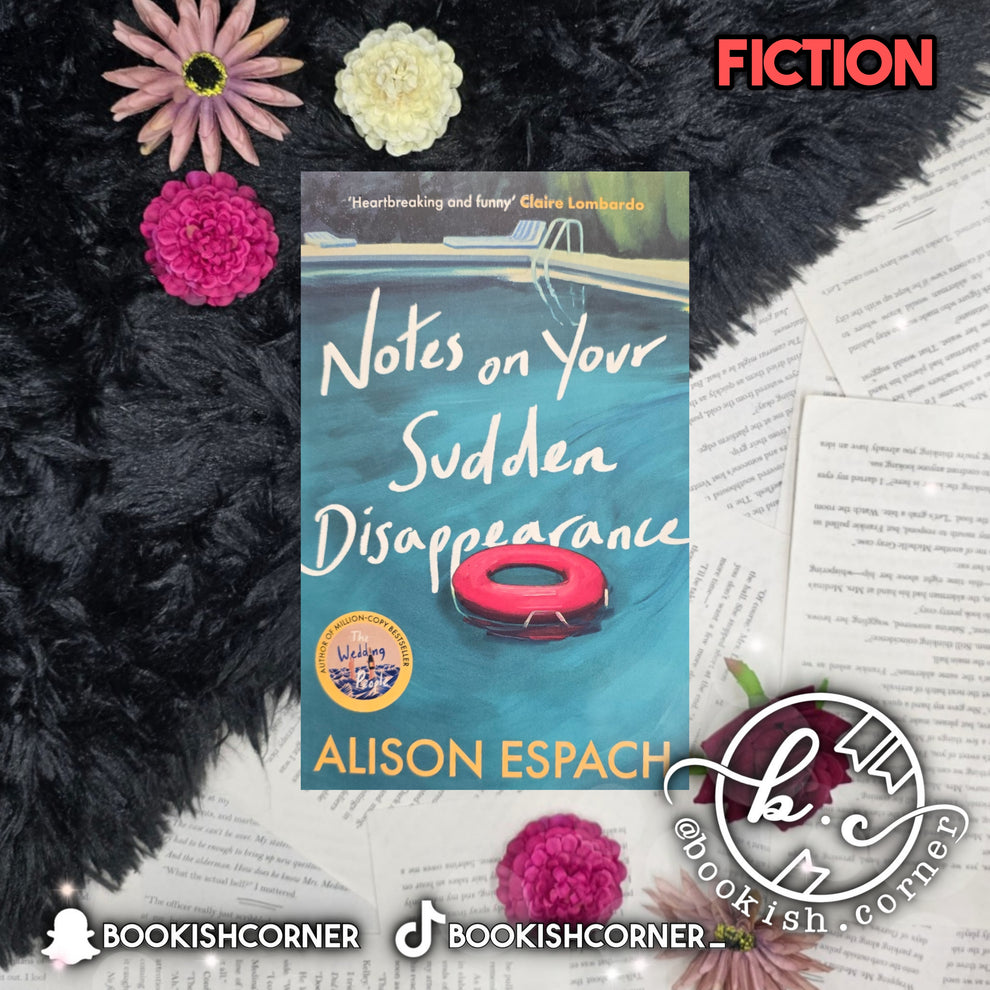 Notes on Your Sudden Disappearance By Alison Espach – Bookish Corner